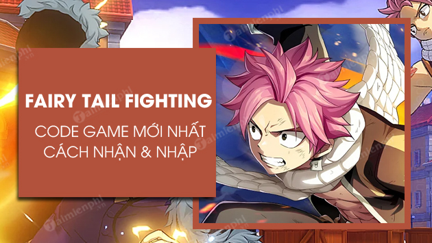Code Fairy Tail Fighting mới nhất 2024 nhận tướng 5 sao, trang bị hiếm