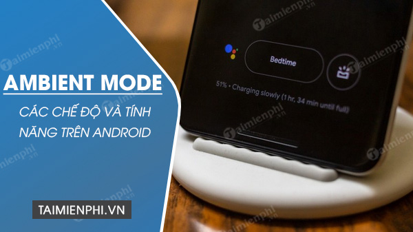 Chế độ Ambient Mode trên Android là gì?