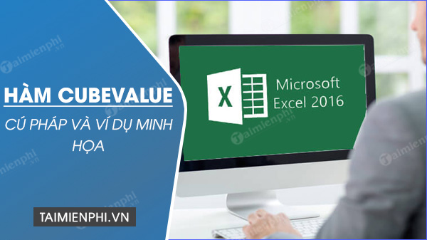 H m CUBEVALUE Trong Excel Tr V Gi Tr T ng H p T Kh i