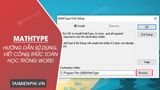 Cách sử dụng Mathtype trong Word, viết công thức toán học