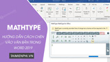Hướng dẫn chèn Mathtype vào văn bản trong Word 2019