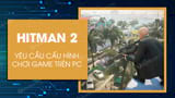 System Requirements for Playing Hitman 2 on PC
