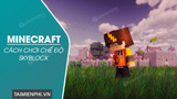 Hướng dẫn chơi chế độ Skyblock trong Minecraft