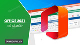 Office 2021 có gì mới? giá bán, so sánh với Microsoft Office 365