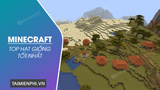 Top hạt giống tốt nhất trong MineCraft đáng trồng nhất