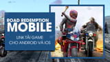 Link tải Road Redemption Mobile cho Android, iOS, iPhone
