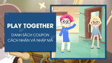 Coupon Play Together, Play Together VNG mới nhất 2022