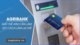 Mất thẻ ATM Agribank cần làm những gì? Cách khóa và mở lại thẻ