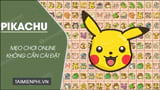 Cách chơi Pikachu online không cần cài đặt trên điện thoại, máy tính