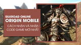 Tổng hợp Code Silkroad Origin Mobile mới nhất và cách nhập giftcode nh