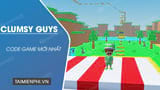 Code Clumsy Guys nhận Skin, Pha lê, Tăng Tốc mới nhất và cách nhập gif