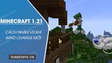 Cách nhận vũ khí Wind Charge mới trong Minecraft 1.21