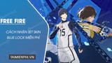 Cách nhận skin Blue Lock trong Free Fire, set quà miễn phí