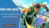 Cách tải Free Fire OB49, FF Advanced Server APK chính thức mới nhất