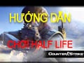 Hướng dẫn bắn Half Life ma